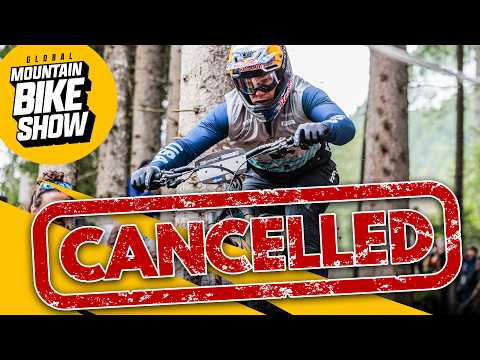 The UCI Cancels World Cup Series | The Global Mountain Bike Show Ep.17