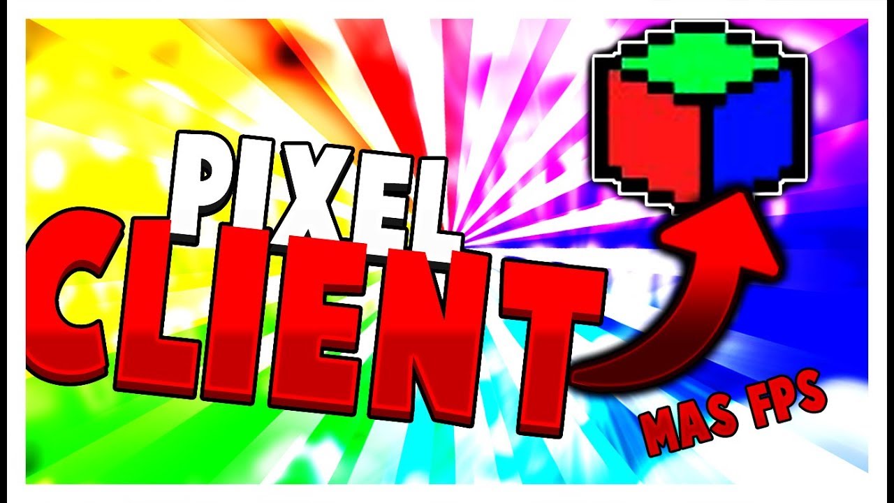 AUMENTA DE VERDAD TUS FPS EN MINECRAFT | PIXEL CLIENT v7.8 | MAS FPS ...