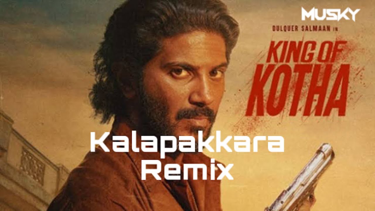 King Of Kotha | Kalapakkara Remix | full song Link - YouTube