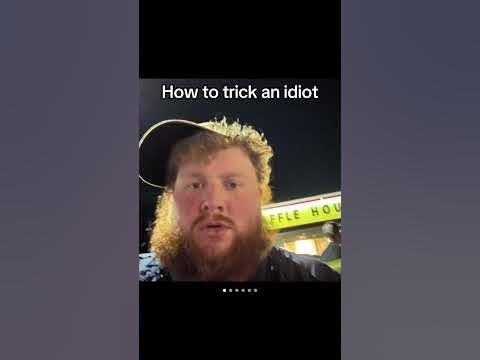 How to trick an idiot - YouTube