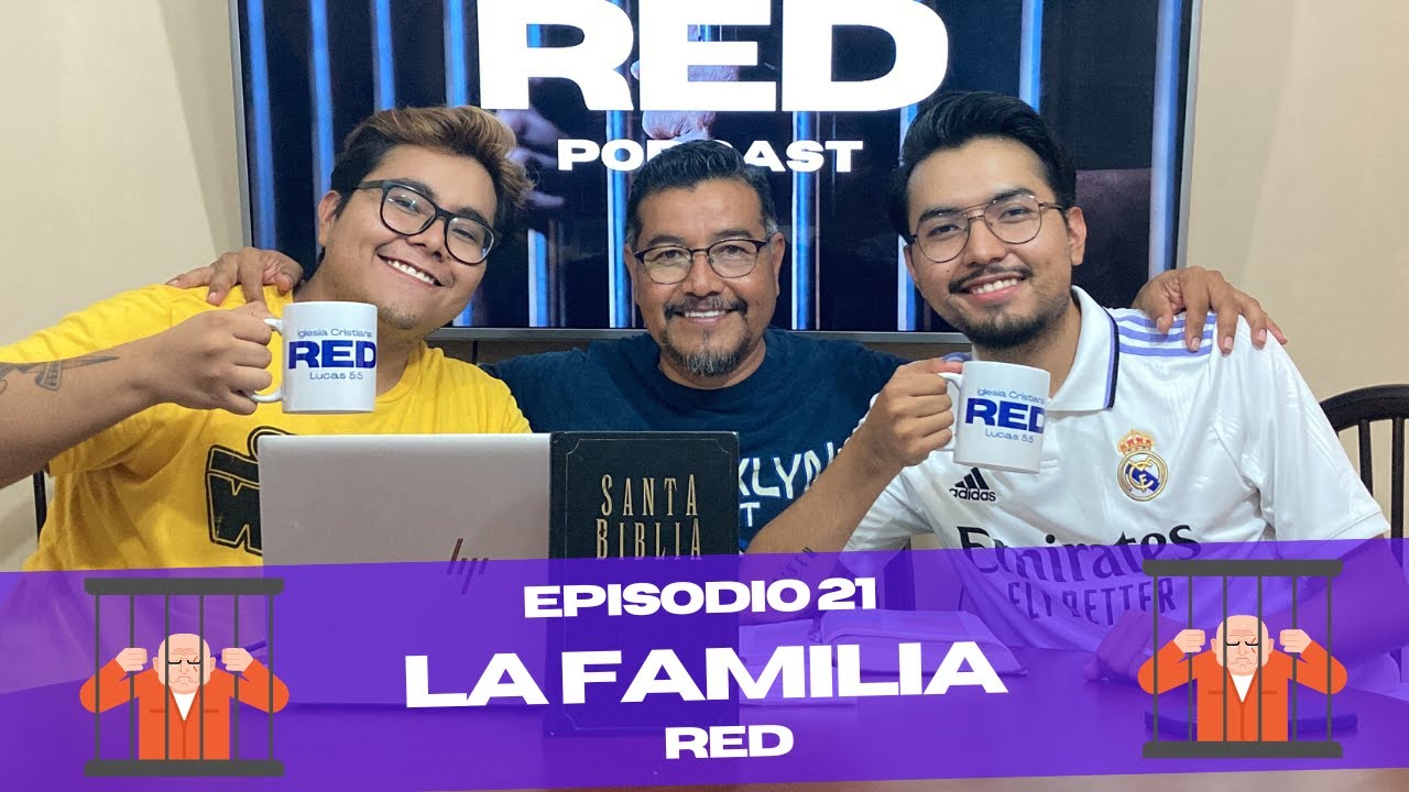RED PODCAST - Episodio 21 - La Familia - YouTube