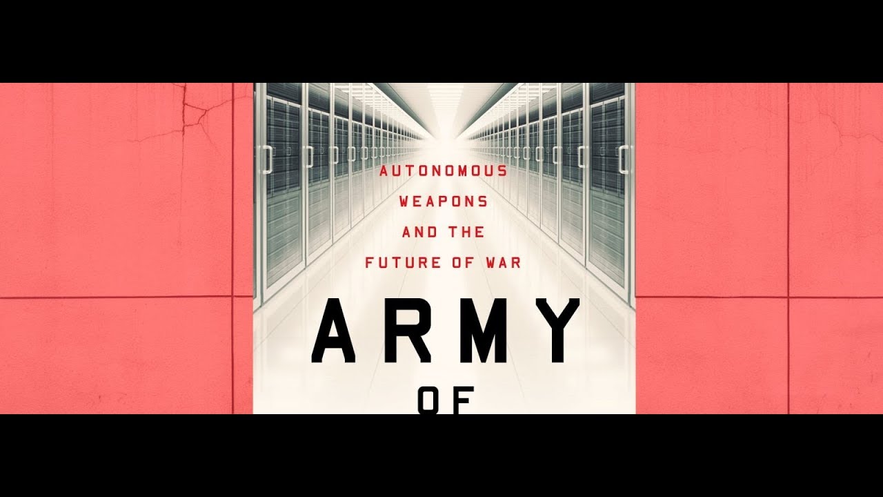 Book Launch Event: Army of None: Autonomous Weapons and the Future of ...