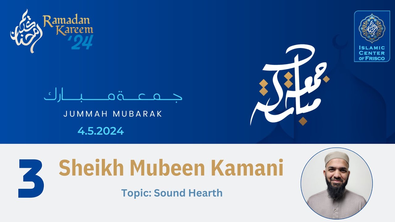 ICF Jummah Khutbah | Sheikh Mubeen Kamani | Sound Heart | April 5, 2024 ...