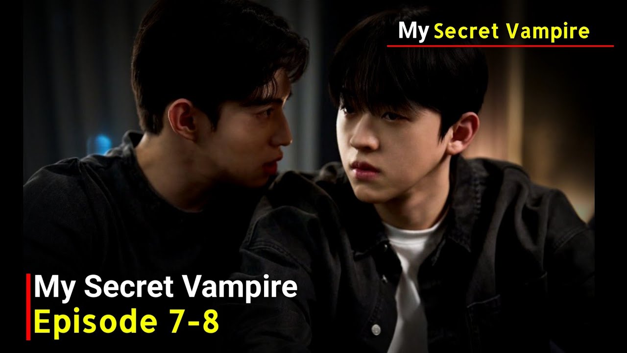 My Secret Vampire (2025) Korean BL Drama | Episode 7-8 | Review and ...
