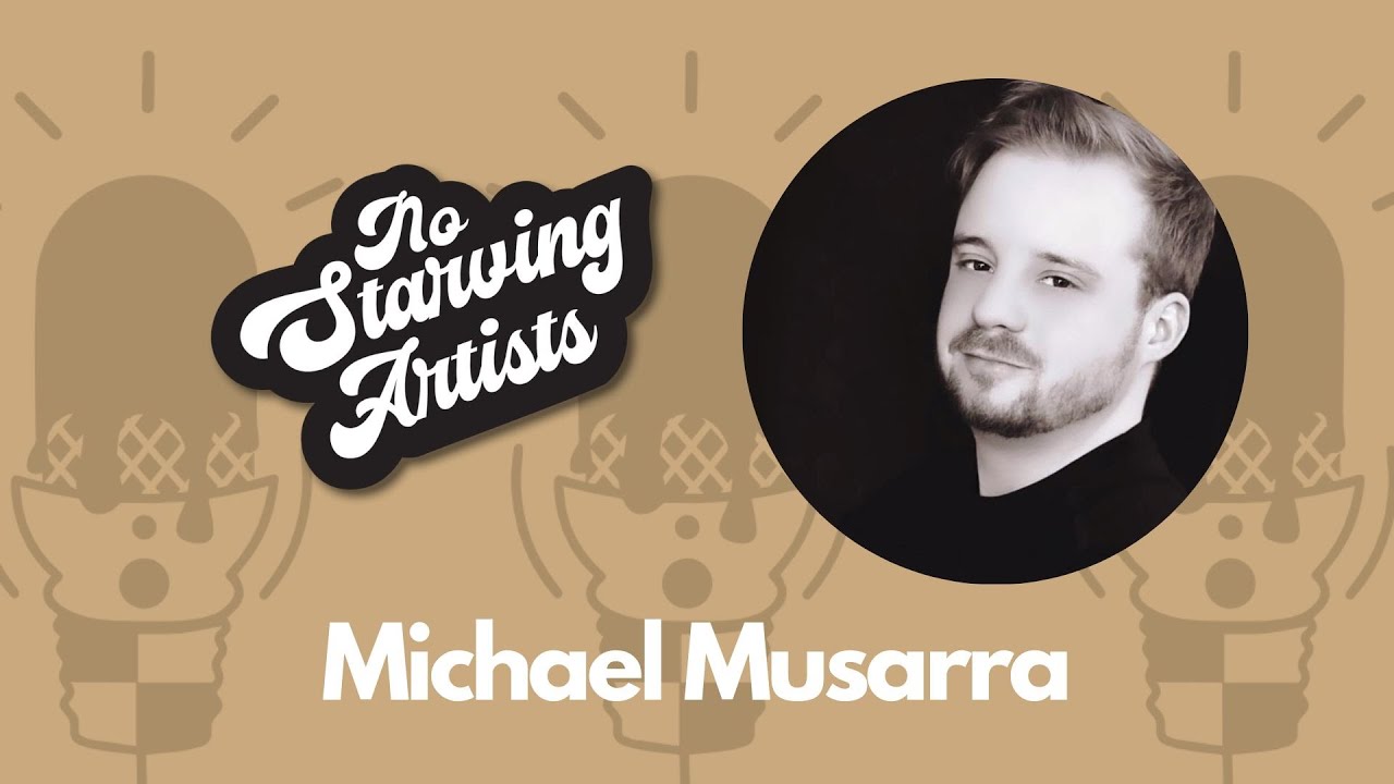 Michael Musarra | No Starving Artists Podcast Ep. 27 - YouTube