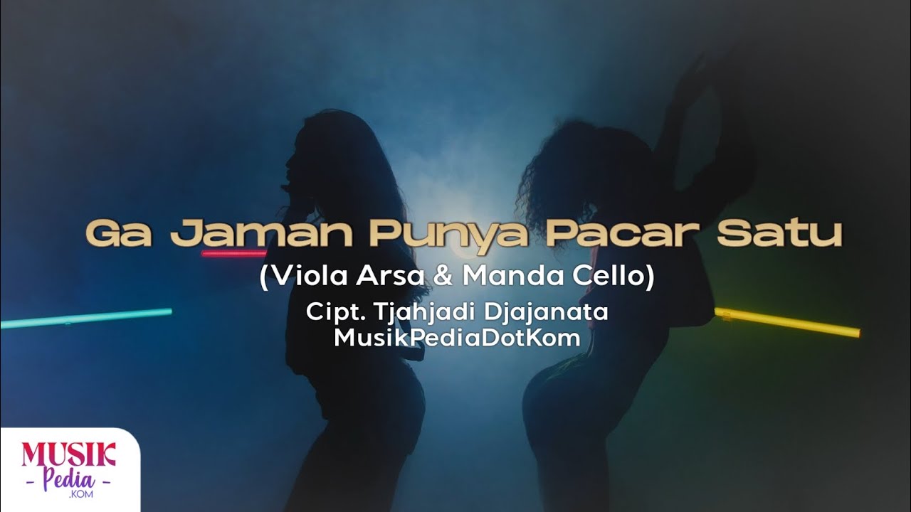 Viola Arsa & Manda Cello - Ga Jaman Punya Pacar Satu (Lirik Lagu) - YouTube