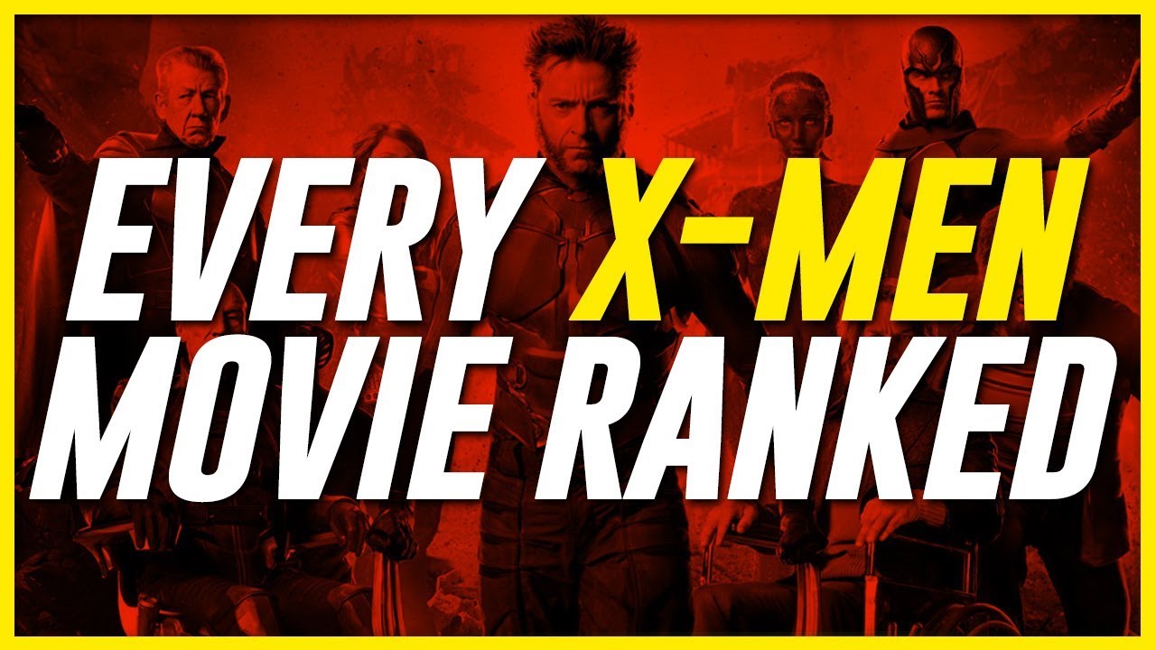 Definitive X-Men Cinematic Universe Ranking - YouTube