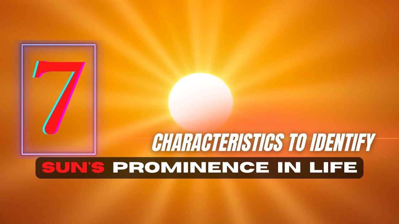 7 Ways To Spot Sun's Prominence In Your Life Events - YouTube