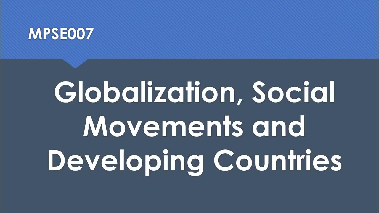 MPSE007 unit 5 Globalization and Social Movements 1 IGNOU by Dr Sushma ...
