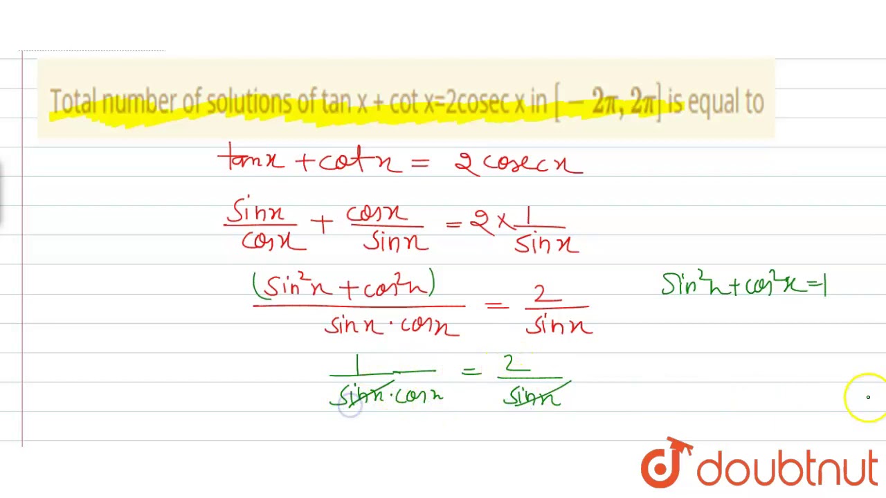 Total number of solutions of tan x + cot x=2cosec x in `[-2pi,2pi]` is ...