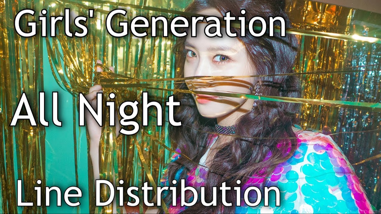 Girls' Generation(SNSD) - All Night [Line Distribution] - YouTube