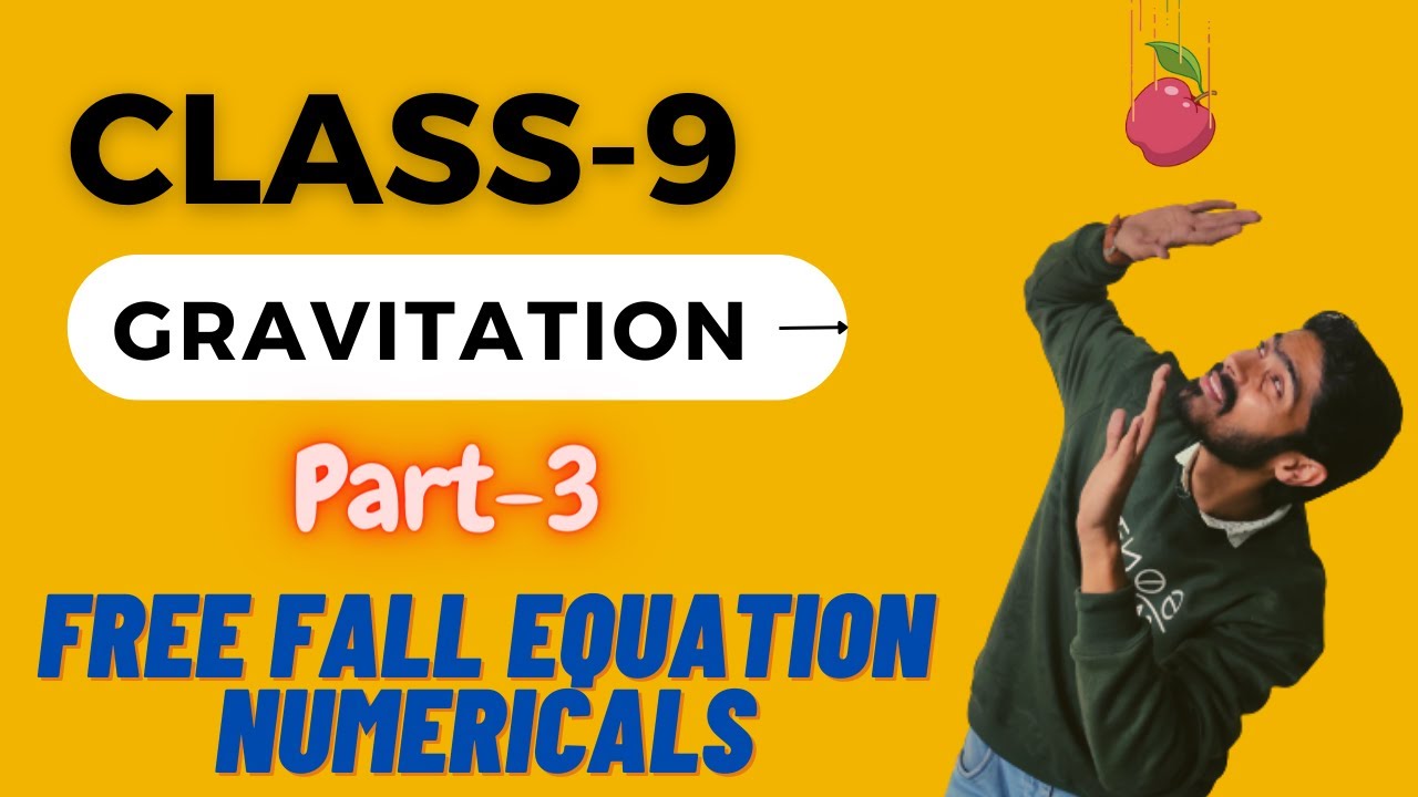 Class 9th - Chapter 10 - GRAVITATION PART-3 | Free Fall Equation ...