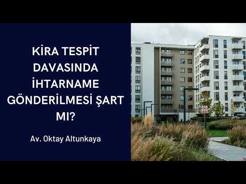 Kira Tespit Davasında İhtarname Gönderilmesi Şart Mı? - Av. Oktay Altunkaya