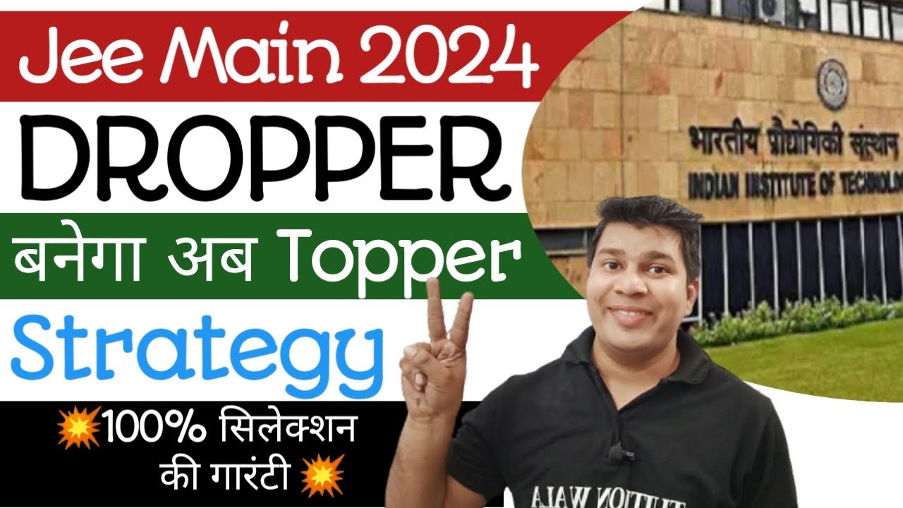 dropper strategy for jee mains|dropper strategy for jee mains 2024 ...