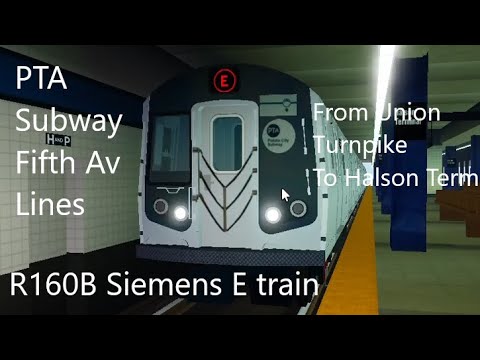 PTA Subway Fifth Av Lines Roblox | R160B Siemens E train from Union Turnpike to Halson Term ...