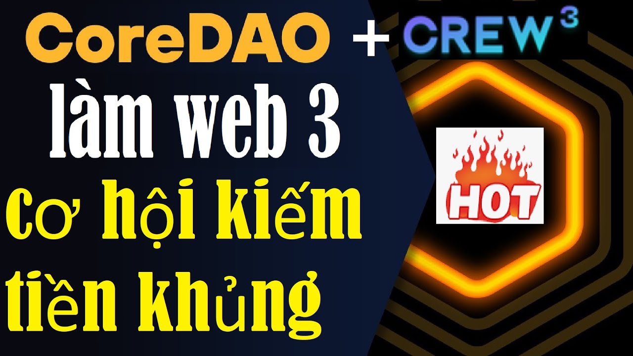 Core Dao Crew3-Cơ hội kiếm tiền mới từ Core Dao cực hot - YouTube
