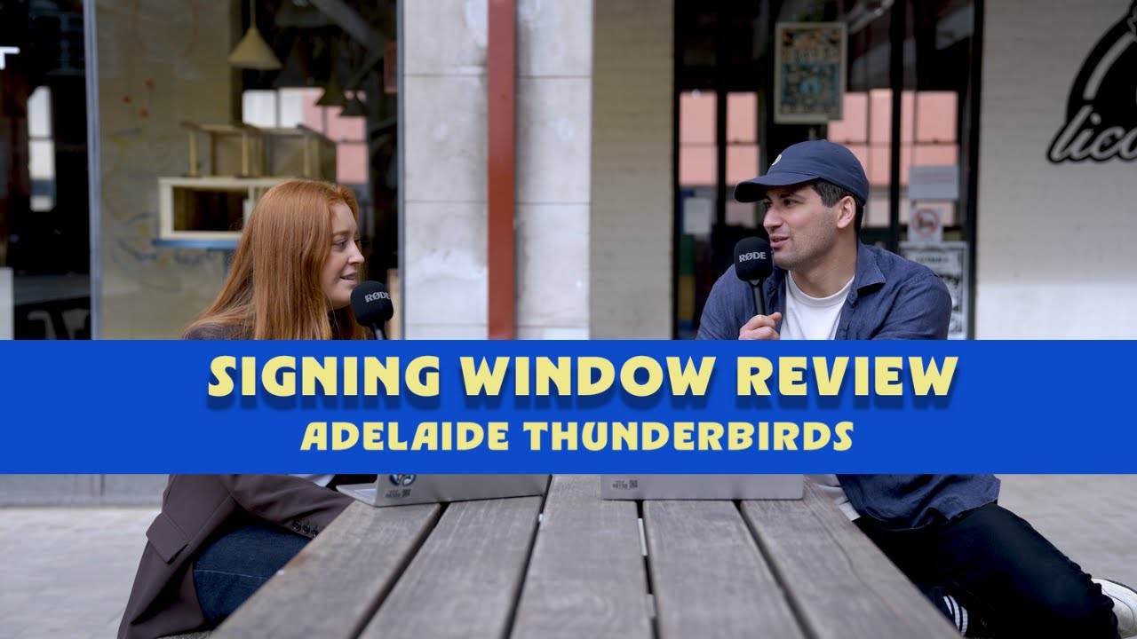 Signing Window Review - Adelaide Thunderbirds - YouTube