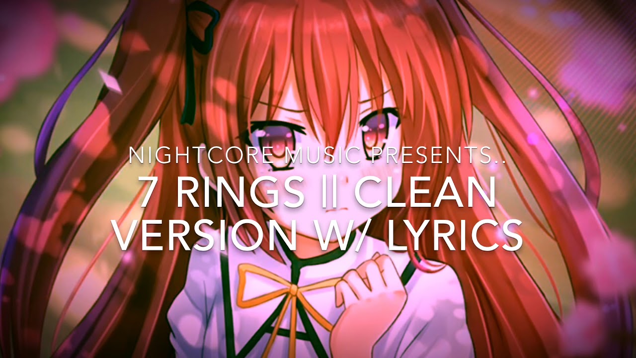 7 rings || Nightcore (CLEAN!) w/ Lyrics - YouTube