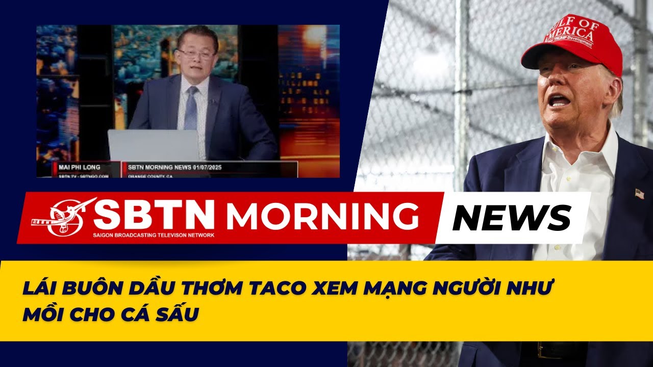SBTN Morning: Lái buôn dầu thơm TACO xem mạng người như mồi cho cá sấu ...