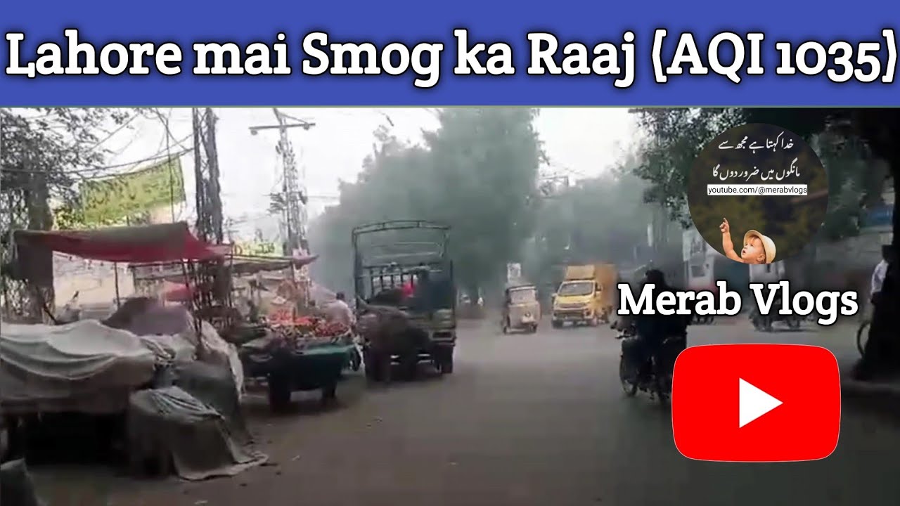 Lahore mai Smog ka Raaj (AQI 1035) | Merab Vlogs - YouTube
