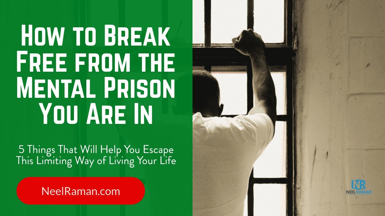 [1-Minute Video] How to Break Free from the Mental Prison You Are In ...