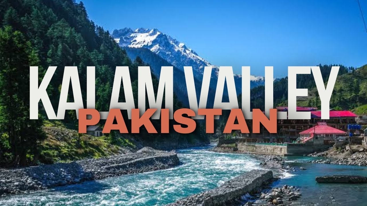 Kalam valley Swat KPK | Beauty Of Pakistan 2022/5/18. - YouTube