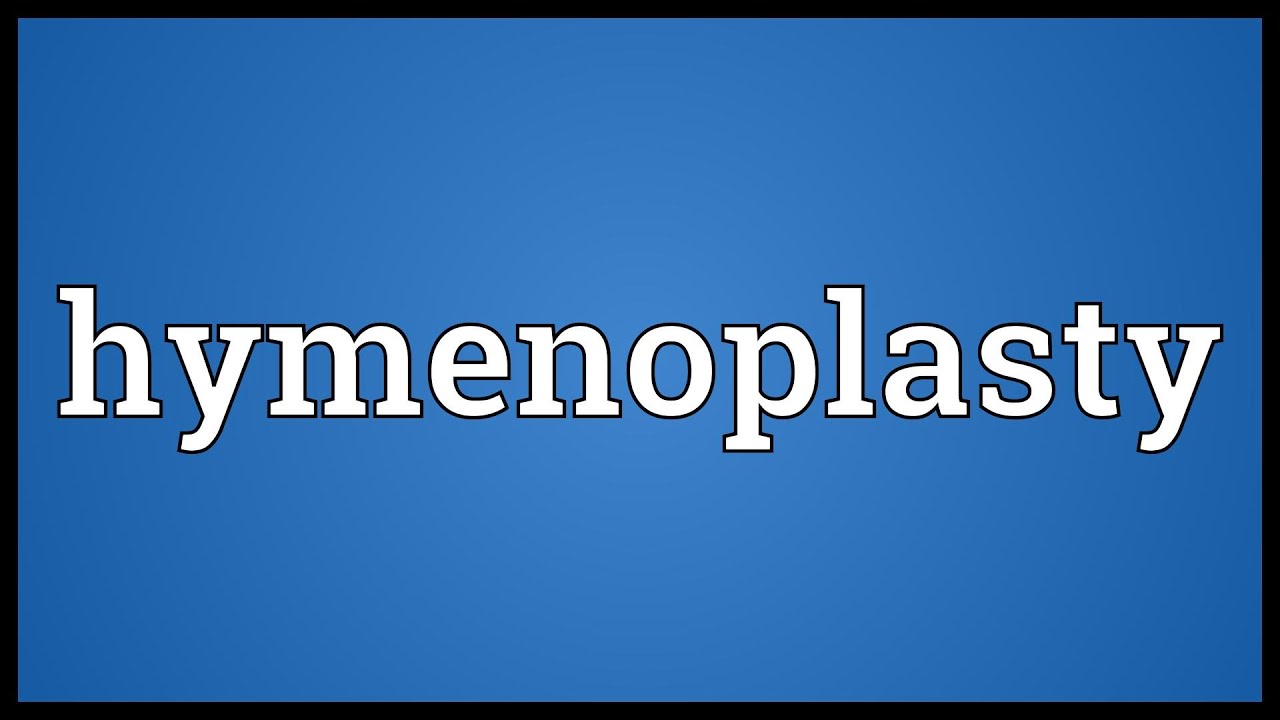 Hymenoplasty Meaning - YouTube