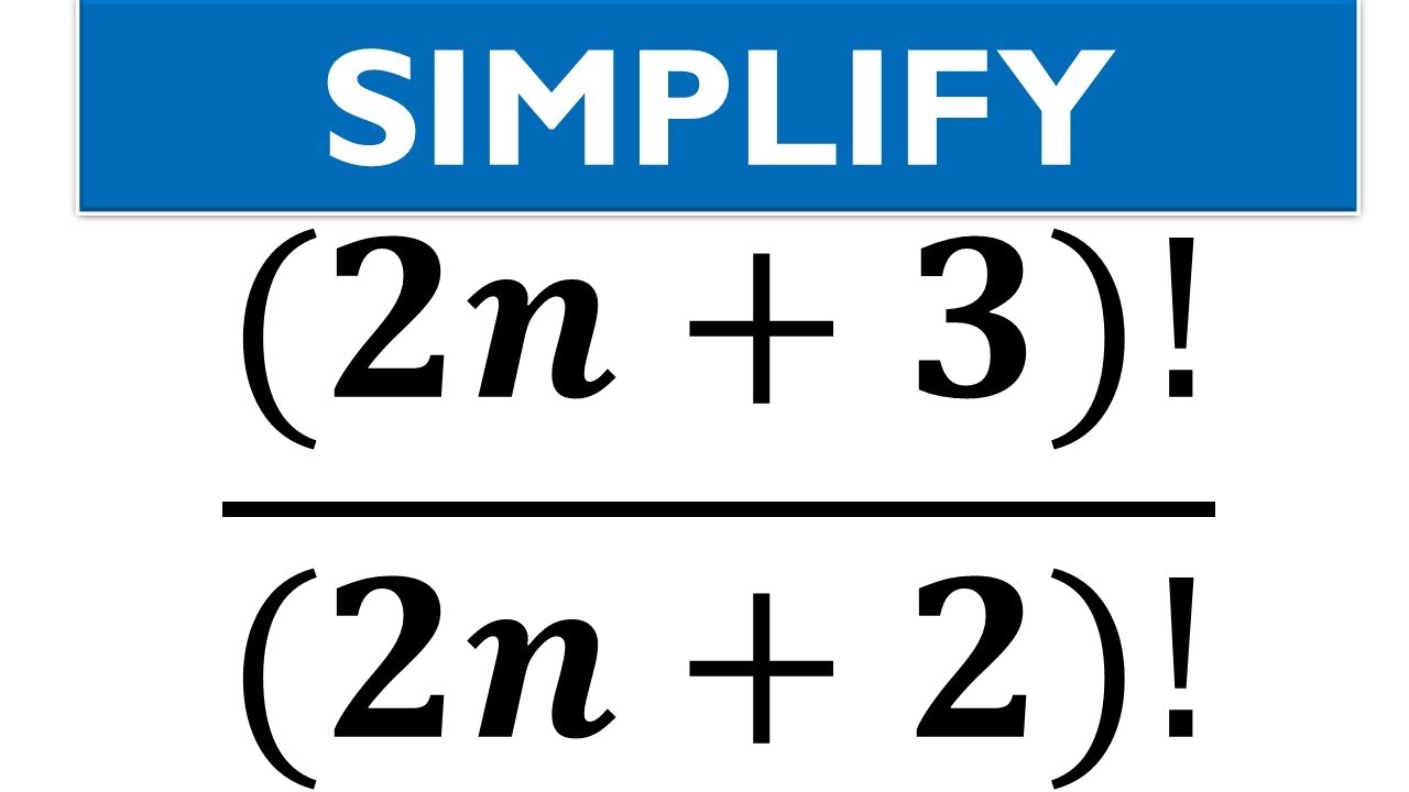 SIMPLIFY THE FACTORIAL EXPRESSION 2n 3 2n 2 YouTube simplify-the-factorial-expression-2n-3-2n-2-youtube