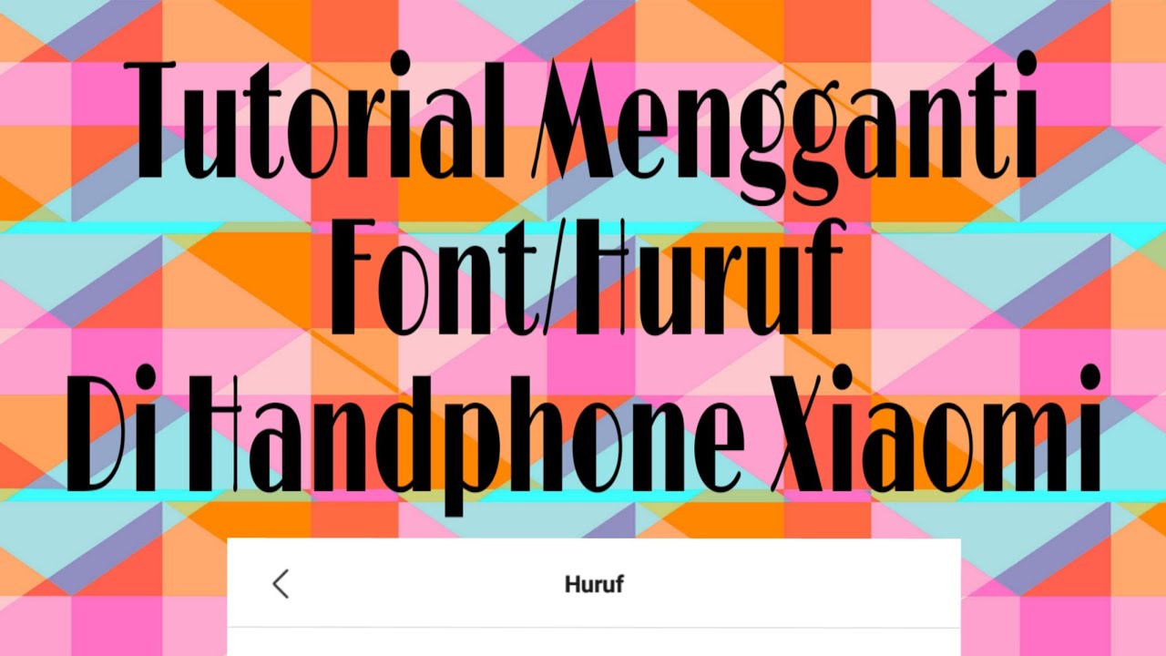 Tutorial Mengganti Font Atau Huruf Di Handphone Xiaomi #Part 3 - YouTube