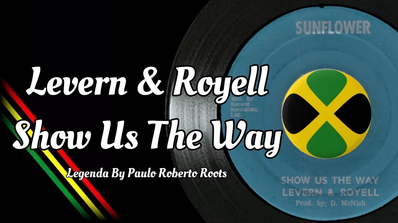 LEVERN & ROYELL - SHOW US THE WAY ( Reggae Legendado) - YouTube