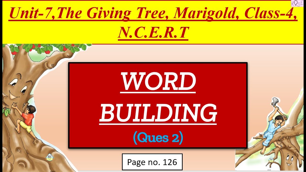 Class 4 English Marigold Unit 7 | The giving tree | Word Building Ques ...