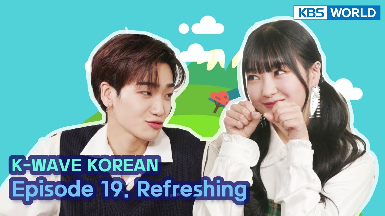 [ENG] [K-WAVE KOREAN] Episode 19. Refreshing | KBS WORLD TV - YouTube