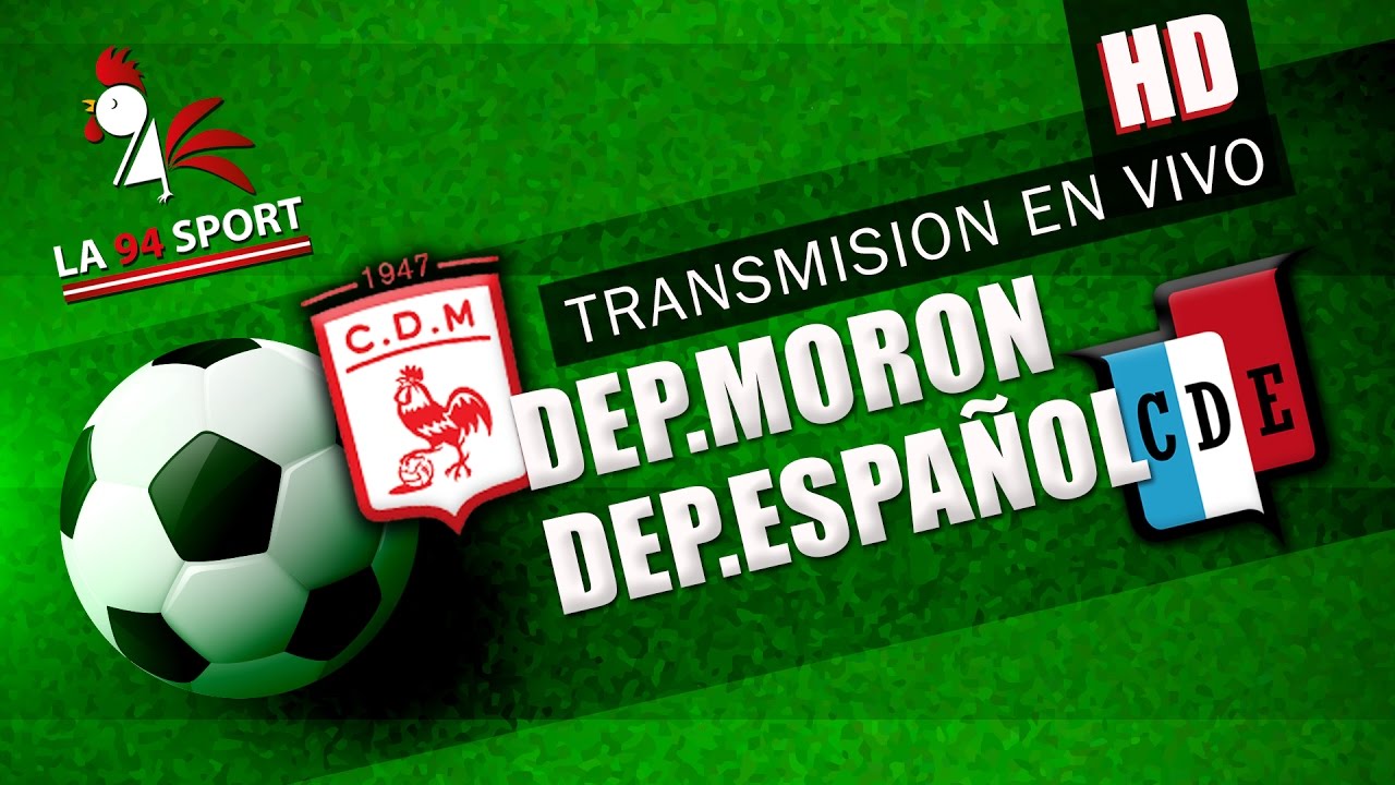 EN VIVO - MORON VS DEP. ESPAÑOL / EN VIVO HD / B METRO FECHA 10 - YouTube