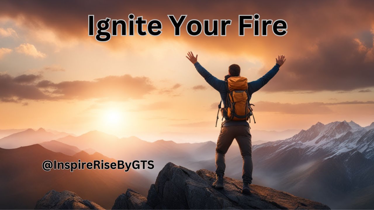 Ignite Your Fire Unleashing: The Power Within - YouTube