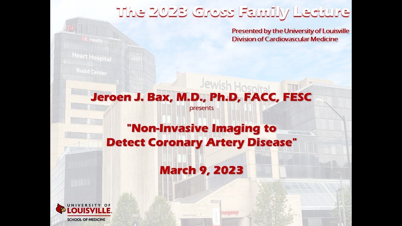 UofL Dept. of Medicine Grand Rounds: Dr. Jeroen Bax (2023 Gross Family ...