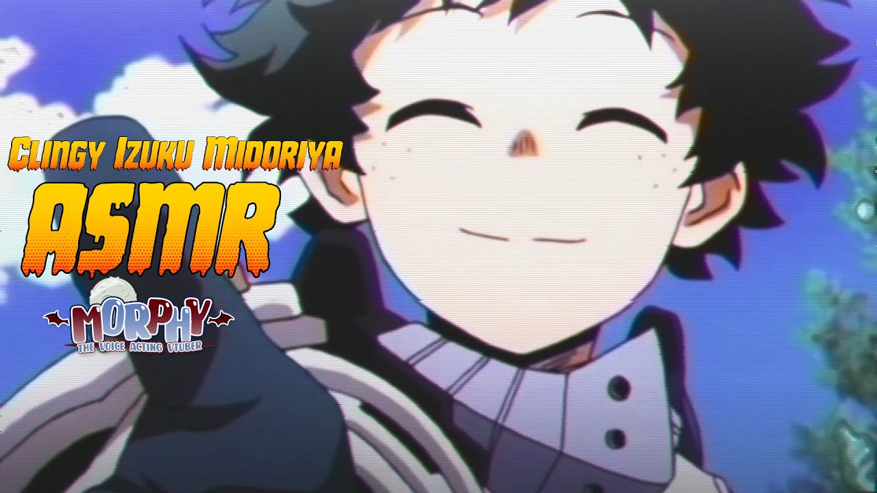 【ASMR】Deku won't stop being sweet & clingy to you「Izuku Midoriya x ...