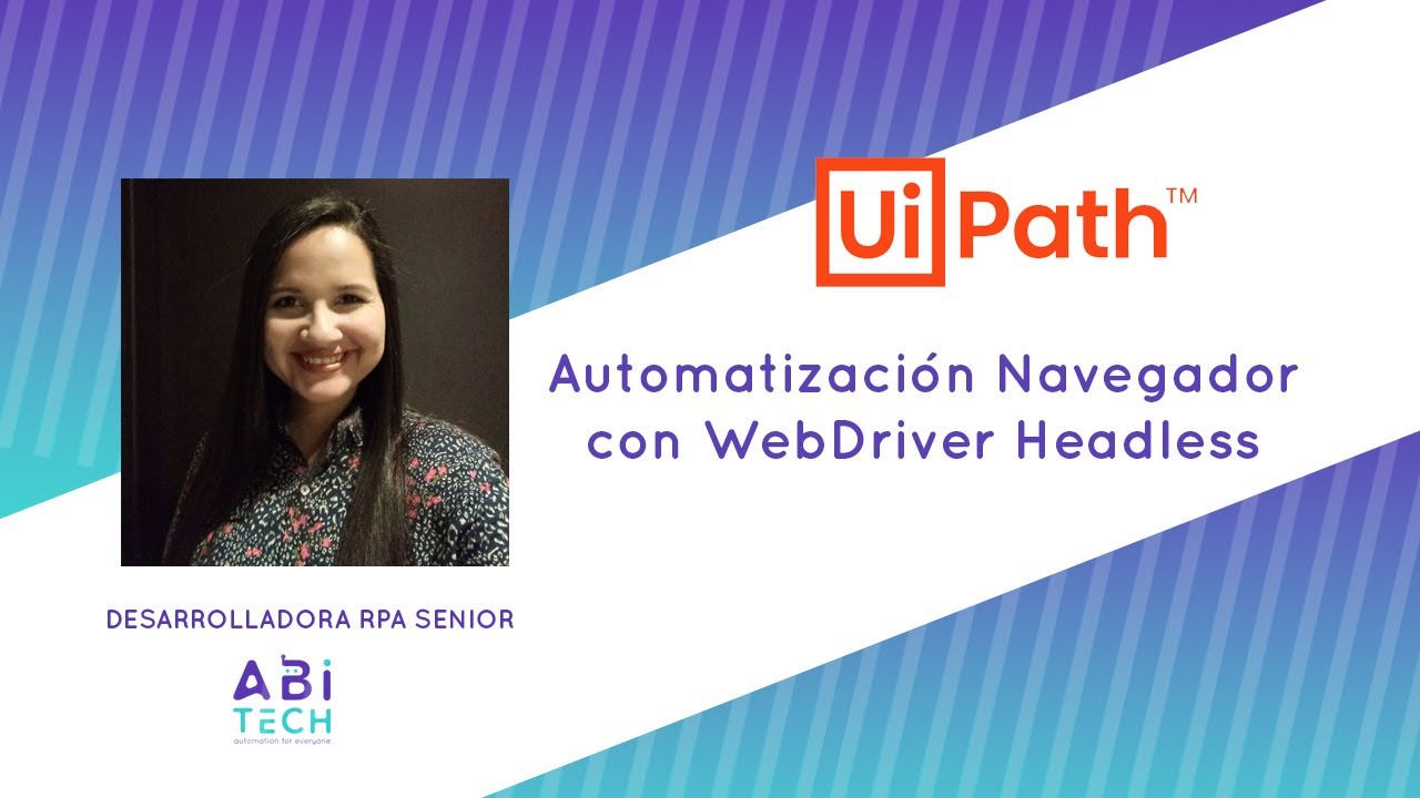 UiPath - Español: Automatización Navegador con WebDriver Headless | RPA - Abitech - YouTube