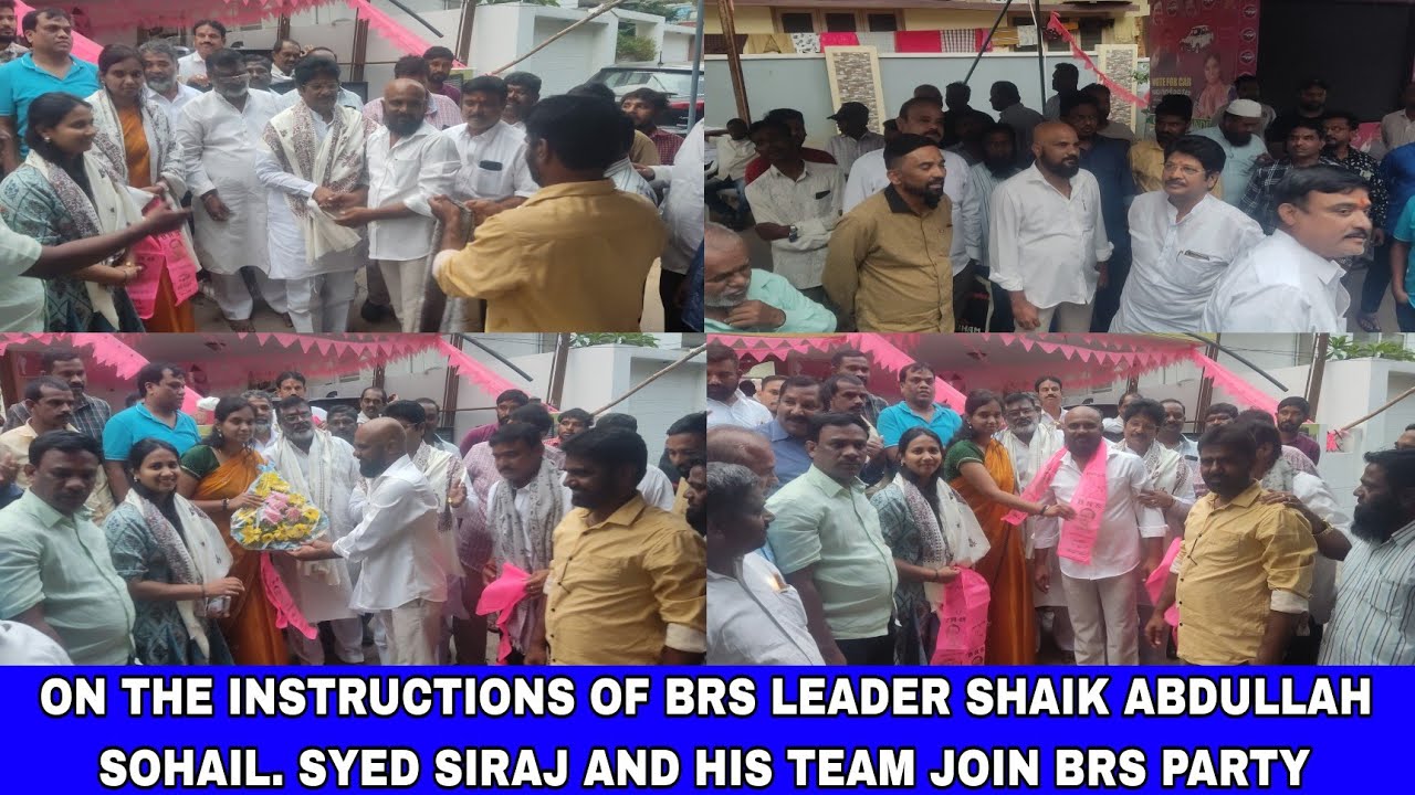 ON THE INSTRUCTIONS OF BRS LEADER SHAIK ABDULLAH SOHAIL. SYED SIRAJ AND ...
