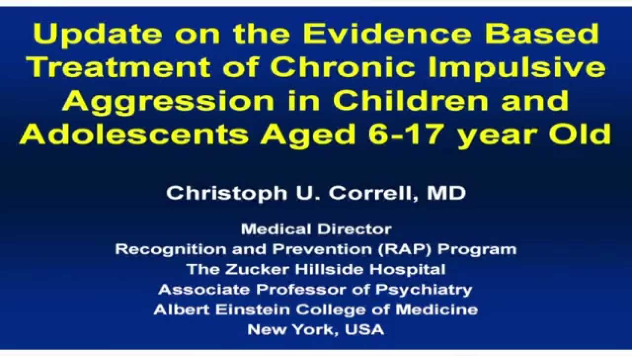 Update on the Evidence Based Treatment of Chronic Impulsive Aggression Ages 6-17 Part 1/3 - YouTube