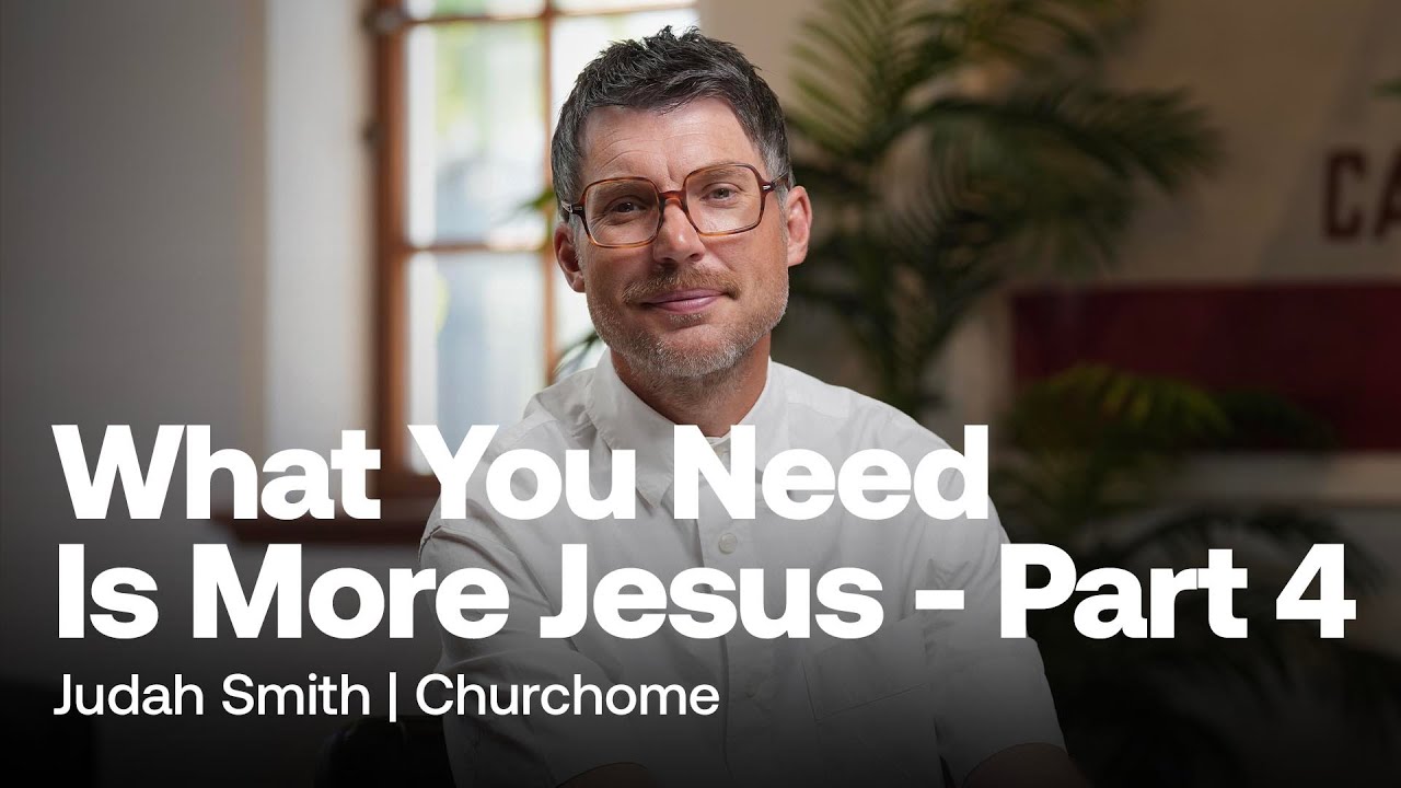 What You Need Is More Jesus Part 4 | Judah Smith - YouTube