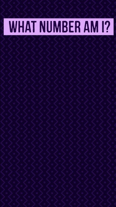 What number am I? 🤔 #learnmath #maths #riddles - YouTube