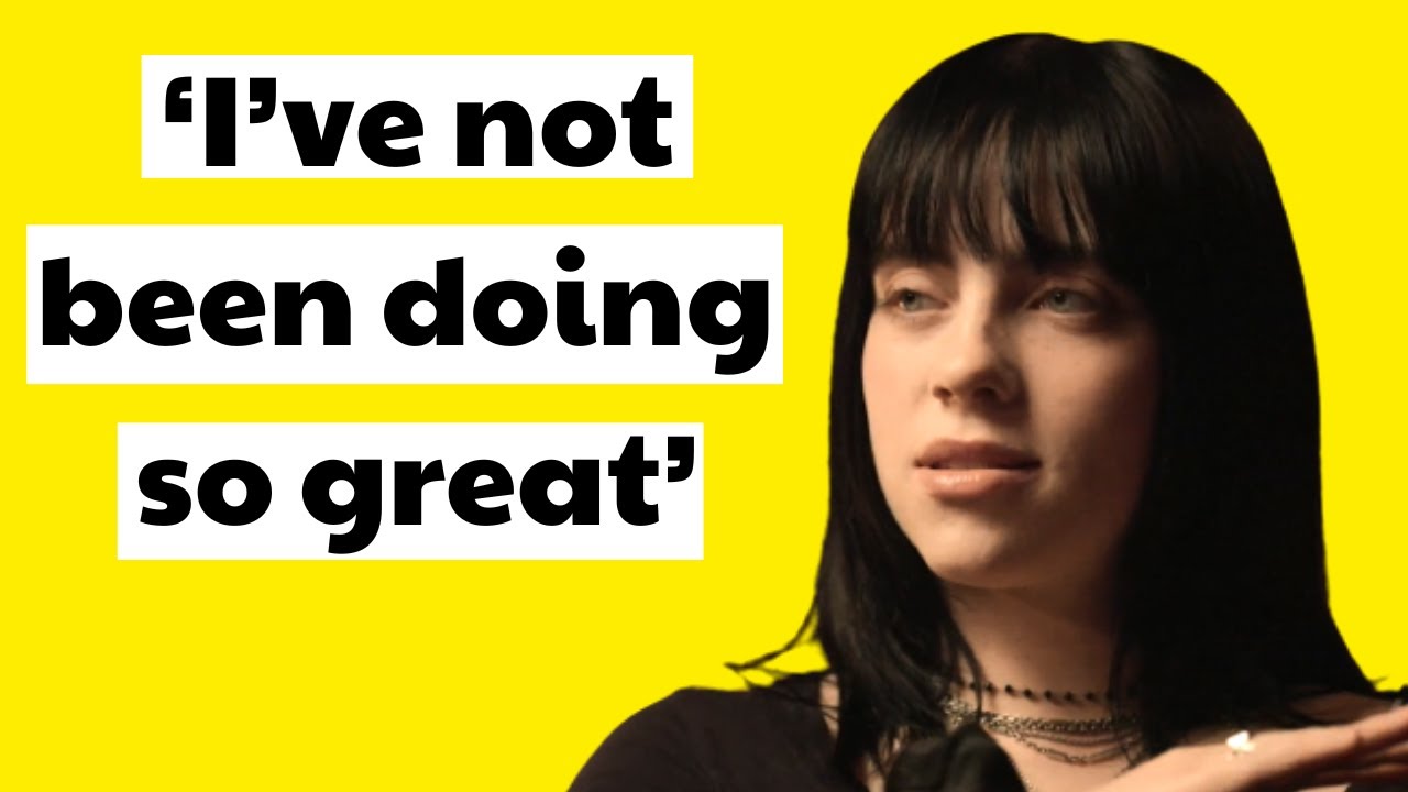 Billie Eilish Opens Up About Her Mental Health - YouTube