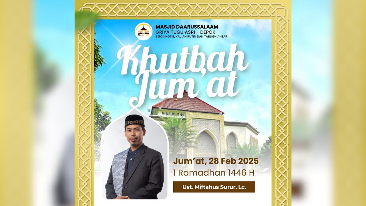 Khutbah Jum'at 28, Februari, 2025 | Ust. Miftahus Surur, Lc - YouTube