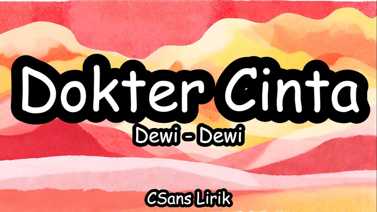Dokter Cinta - Dewi - Dewi (Lirik/Lyrics) - YouTube
