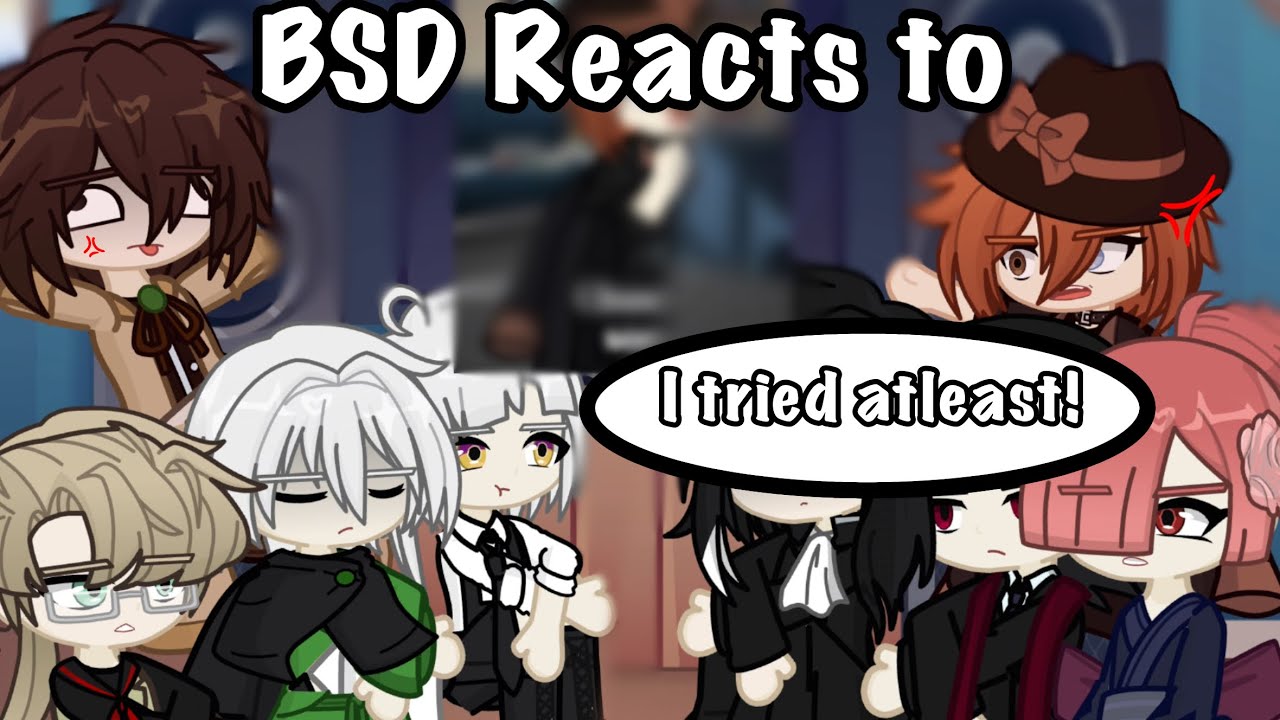 Port Mafia & ADA Reacts to ' I want Dazai back in the PM! ' | BSD ...