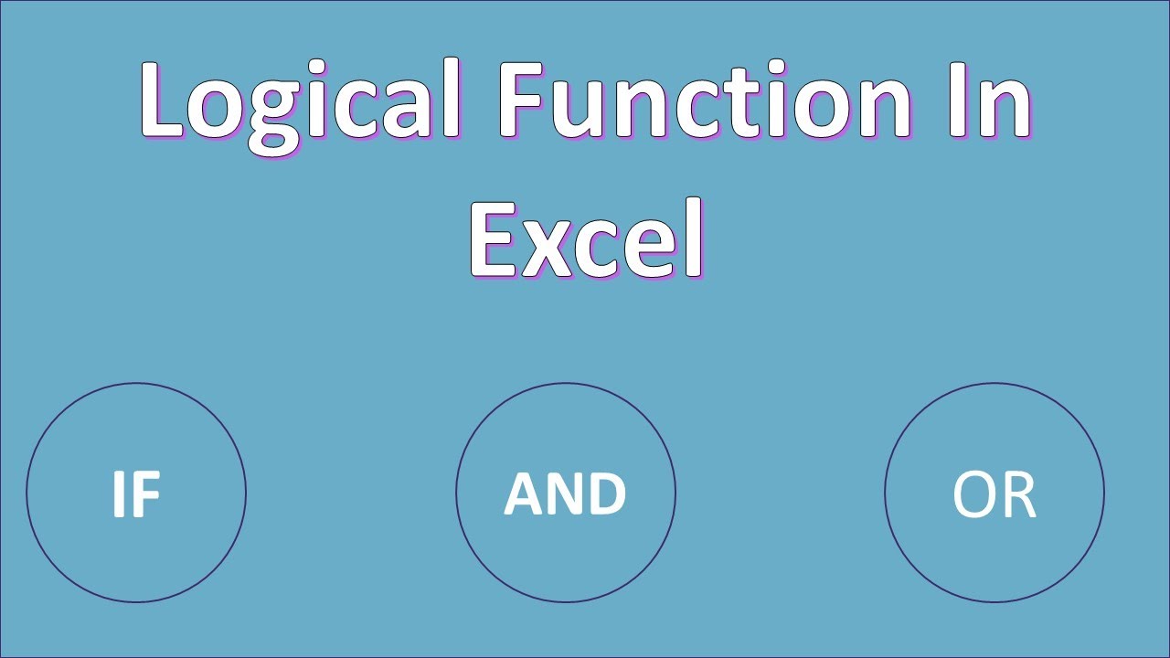Logical Function In Excel IF OR AND YouTube Logical Function In Excel IF OR AND YouTube