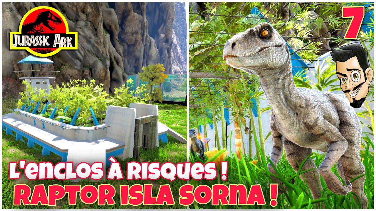 JURASSIC ARK: ENCLOS POUR LES RAPTORS D'ISLA SORNA QUI S'ECHAPENT ! ep7 ...