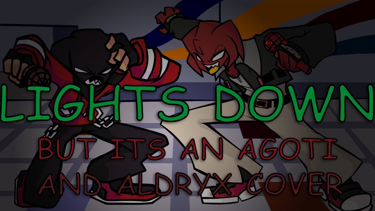 FNF LIGHTS DOWN But Its An Aldryx and Agoti Cover - YouTube