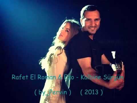 Rafet El Roman & Ezo   Kalbine Sürgün