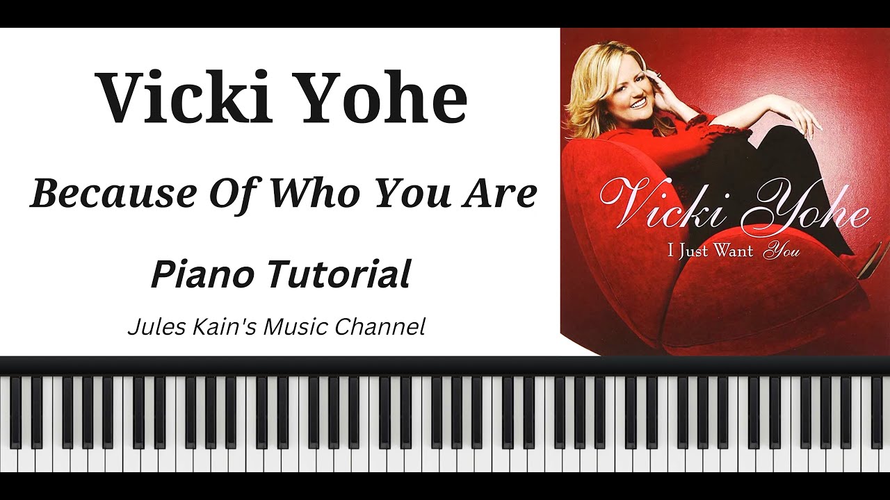 Vicki Yohe - Because Of Who You Are - Piano Tutorial - Sheet Music ...
